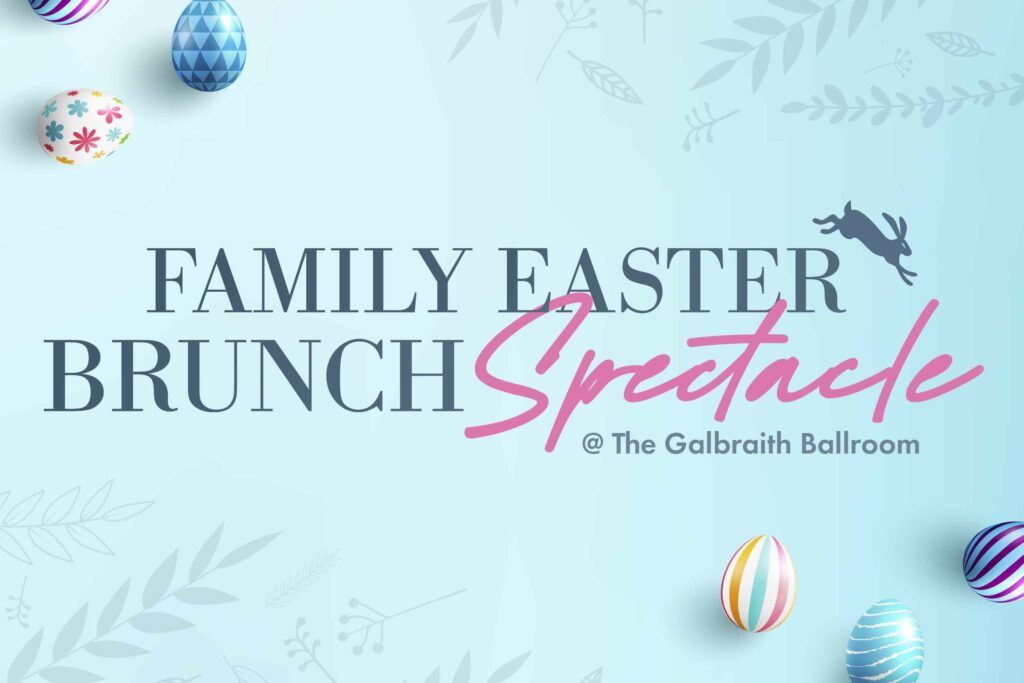 Family Easter Brunch Spectacle @ The Gailbraith Ballroom | The American ...